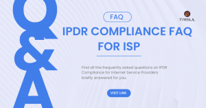 5 Must-Know IPDR Compliance FAQs for ISPs in 2024 - Trisul Network ...